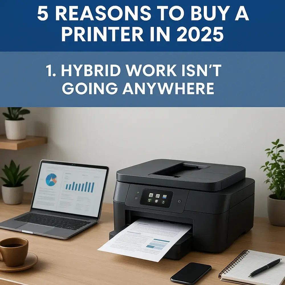 5 Powerful Reasons to Buy a Printer in 2025 (And Why It’s a Smart ...